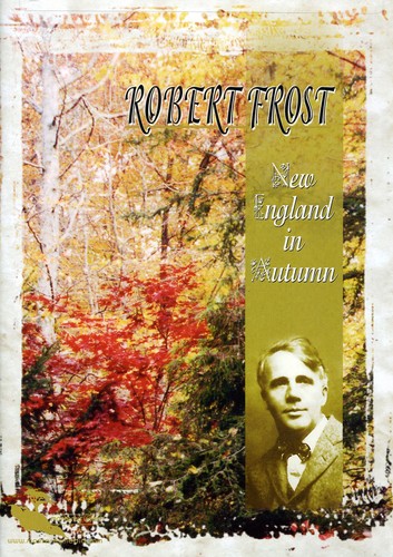 Robert Frost-New England In Autumn - Robert Frost: New England in ...