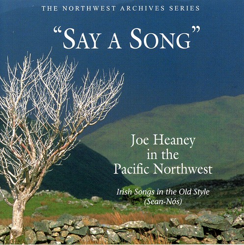 Joe Heaney - Say a Song: Irish Songs in the Old Style | Siren Records