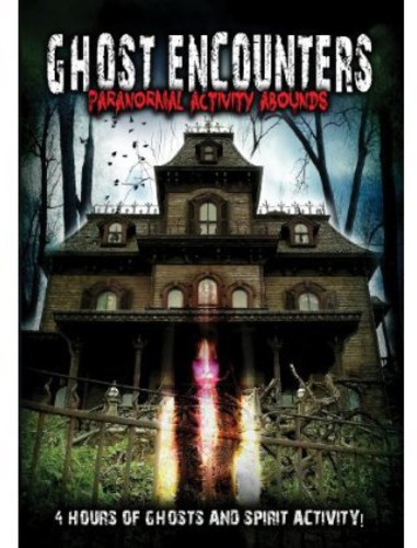 Ghost Encounters Paranormal Activity Abounds - Ghost Encounters ...